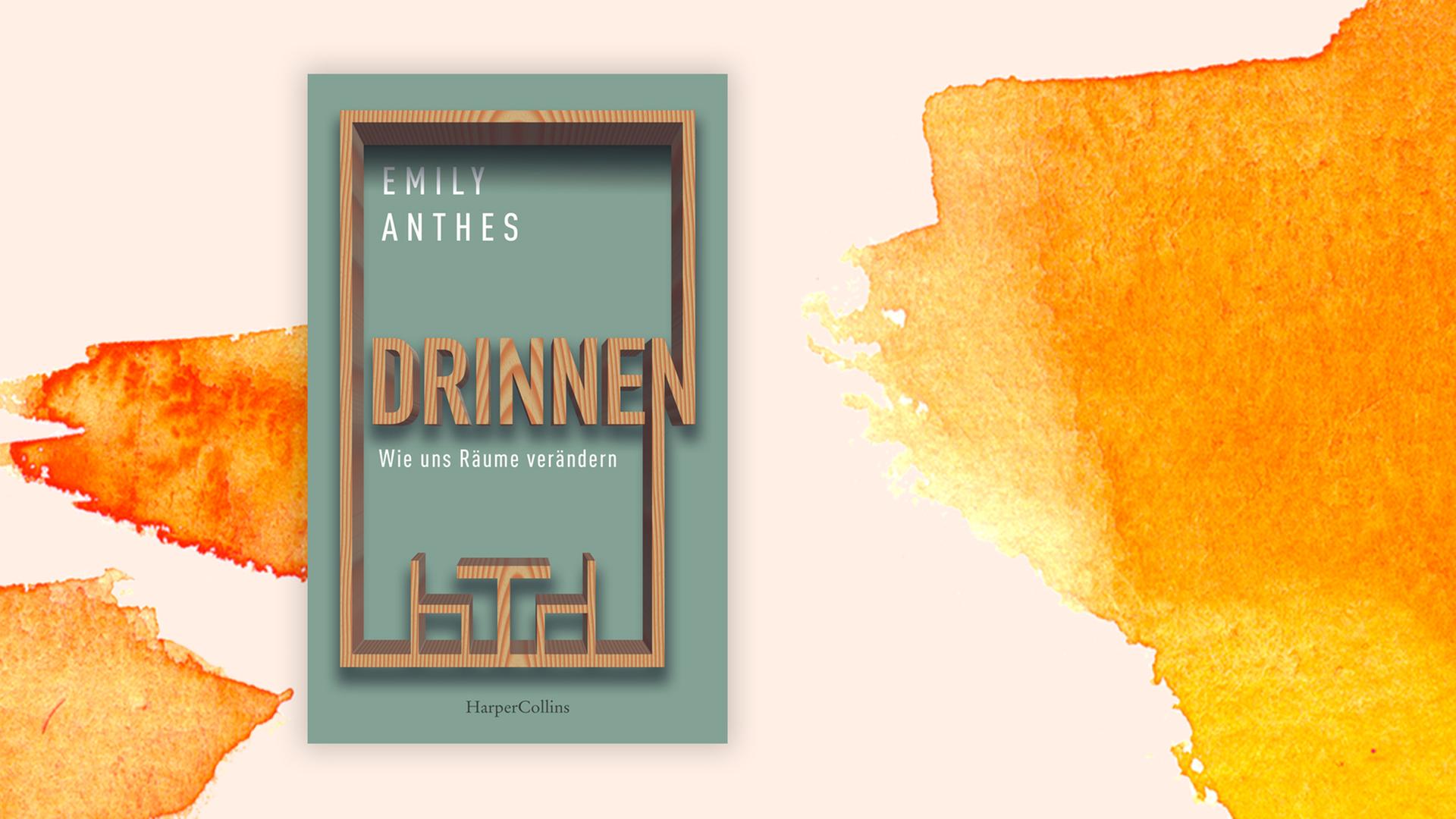 Emily Anthes: „Drinnen“ - Der Mensch als Indoor-Spezies