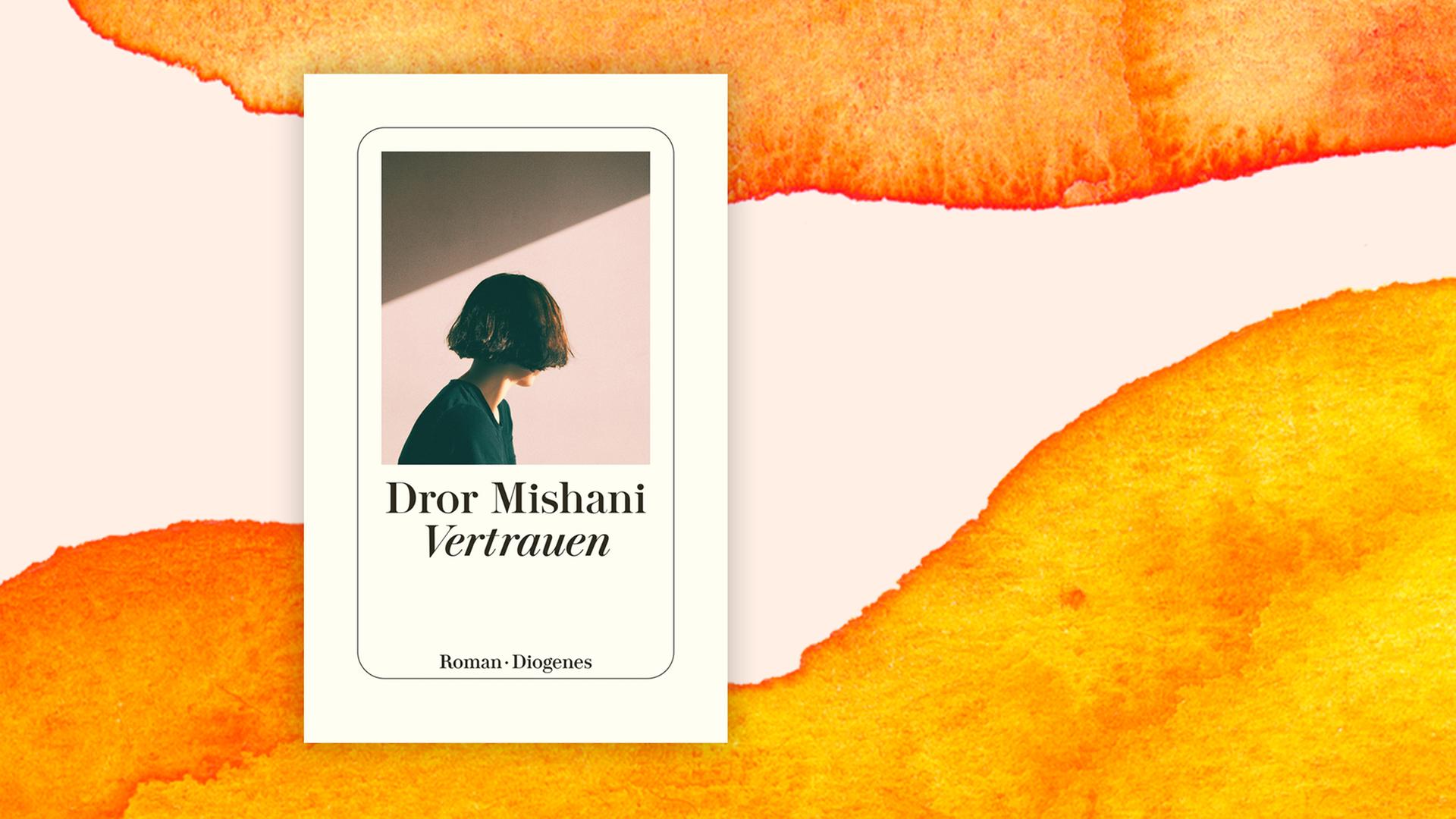 Dror Mishani: „Vertrauen“ - Geleitet von der Kraft des Glaubens