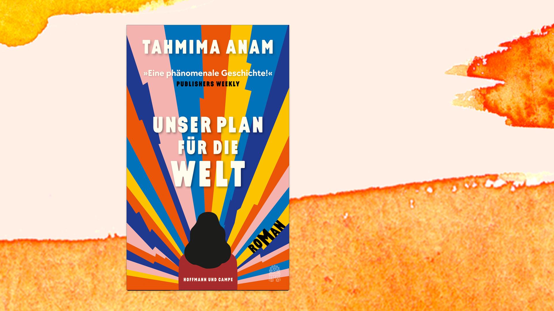 Tahmima Anam: "Unser Plan für Welt" - Eine App soll uns retten