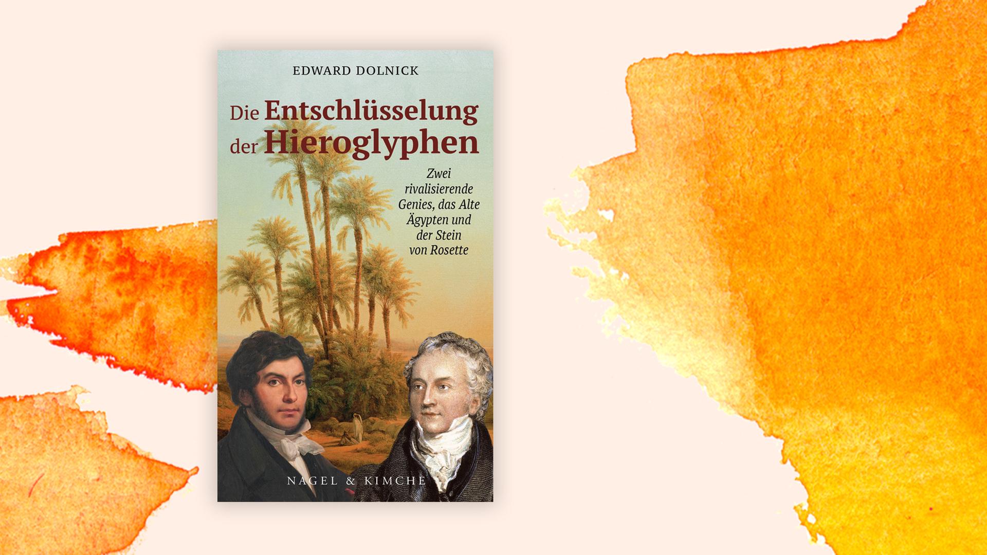 Edward Dolnick: "Die Entschlüsselung der Hieroglyphen" - Der Stein von ...