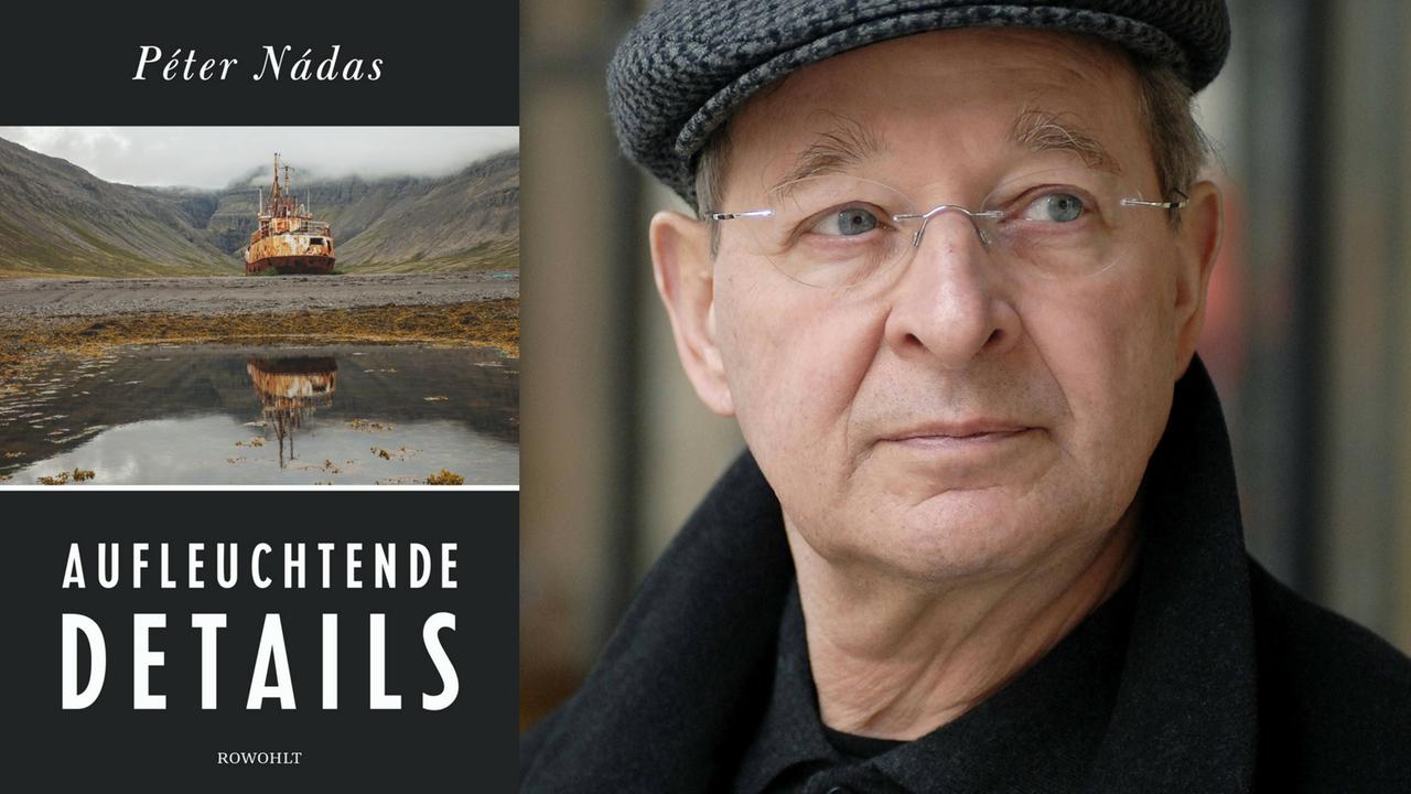 Péter Nádas: "Aufleuchtende Details" - Die Radikalität der Wahrheitssuche