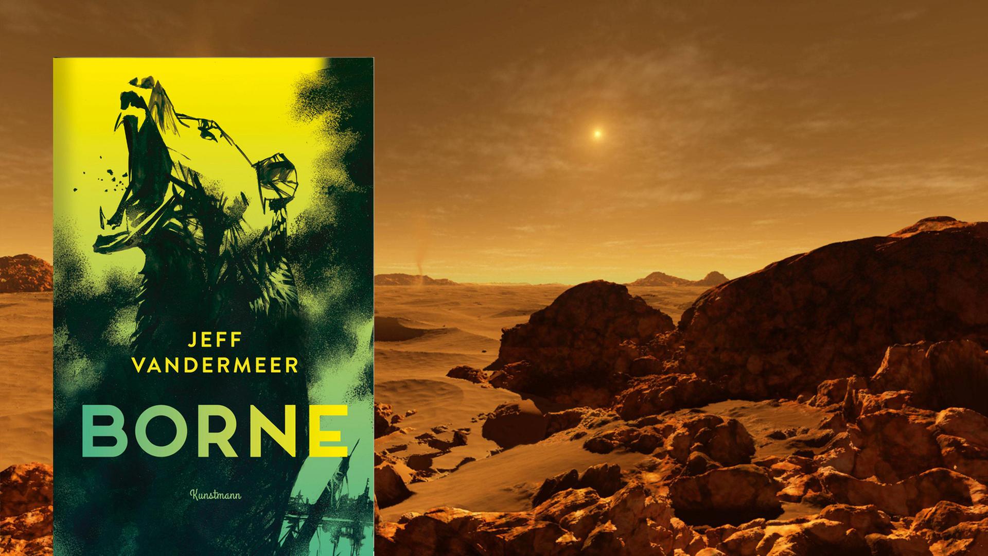Jeff VanderMeer: "Borne" - Wenn Menschen violette Knetemonster lieben