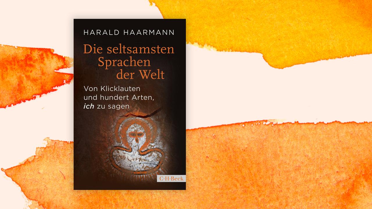 Harald Haarmann: „Die seltsamsten Sprachen der Welt“ - Das grenzenlose ...