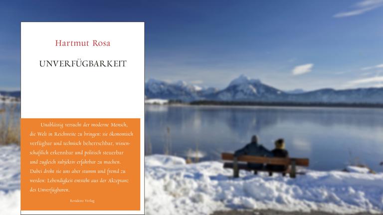 Hartmut Rosa: "Unverfügbarkeit" - Kritischer Blick auf unsere ...