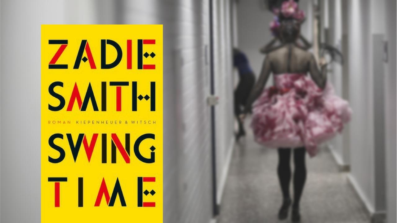 Zadie Smith: "Swing Time" - Doppelte Geschichte über das Erwachsenwerden