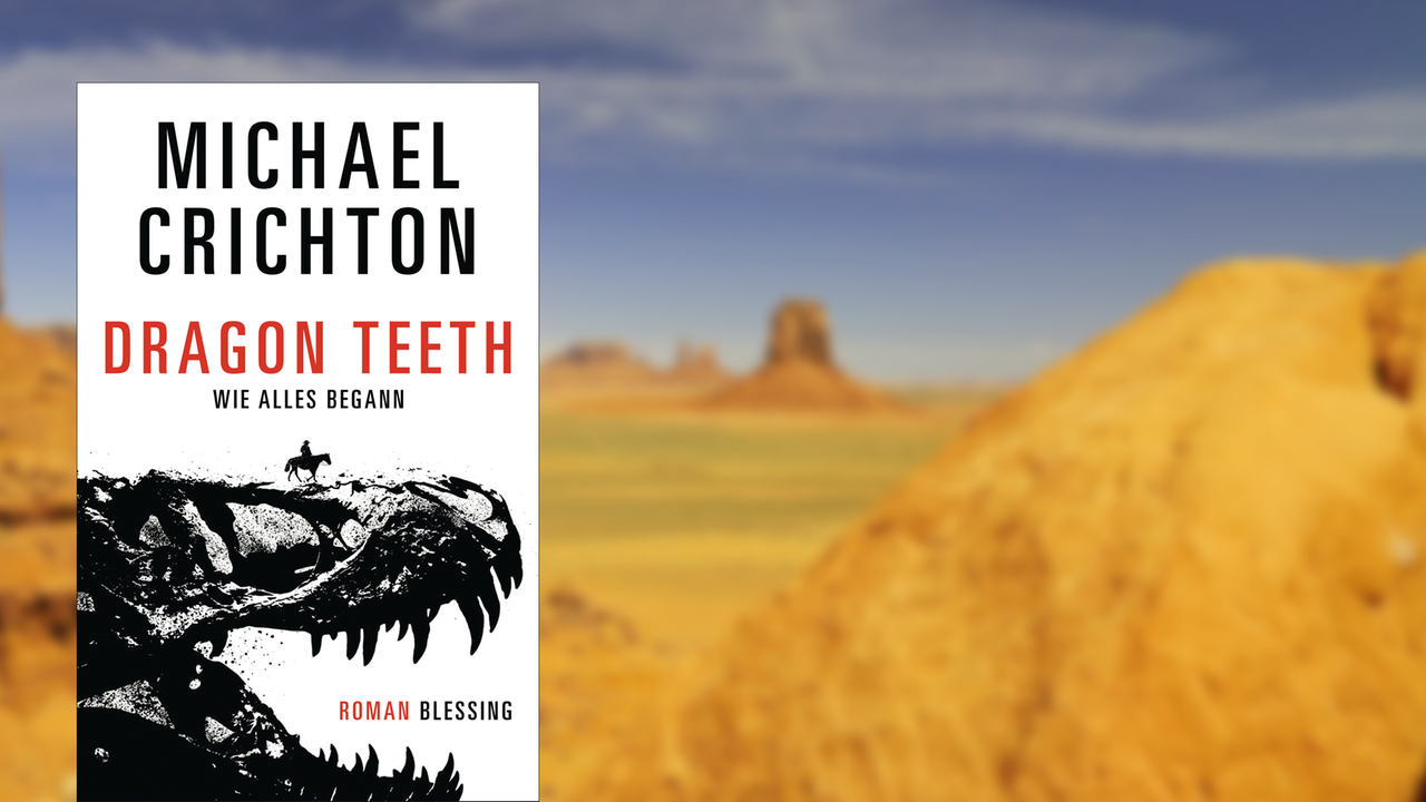 Michael Crichton: "Dragon Teeth - Wie alles begann" - Rasante ...