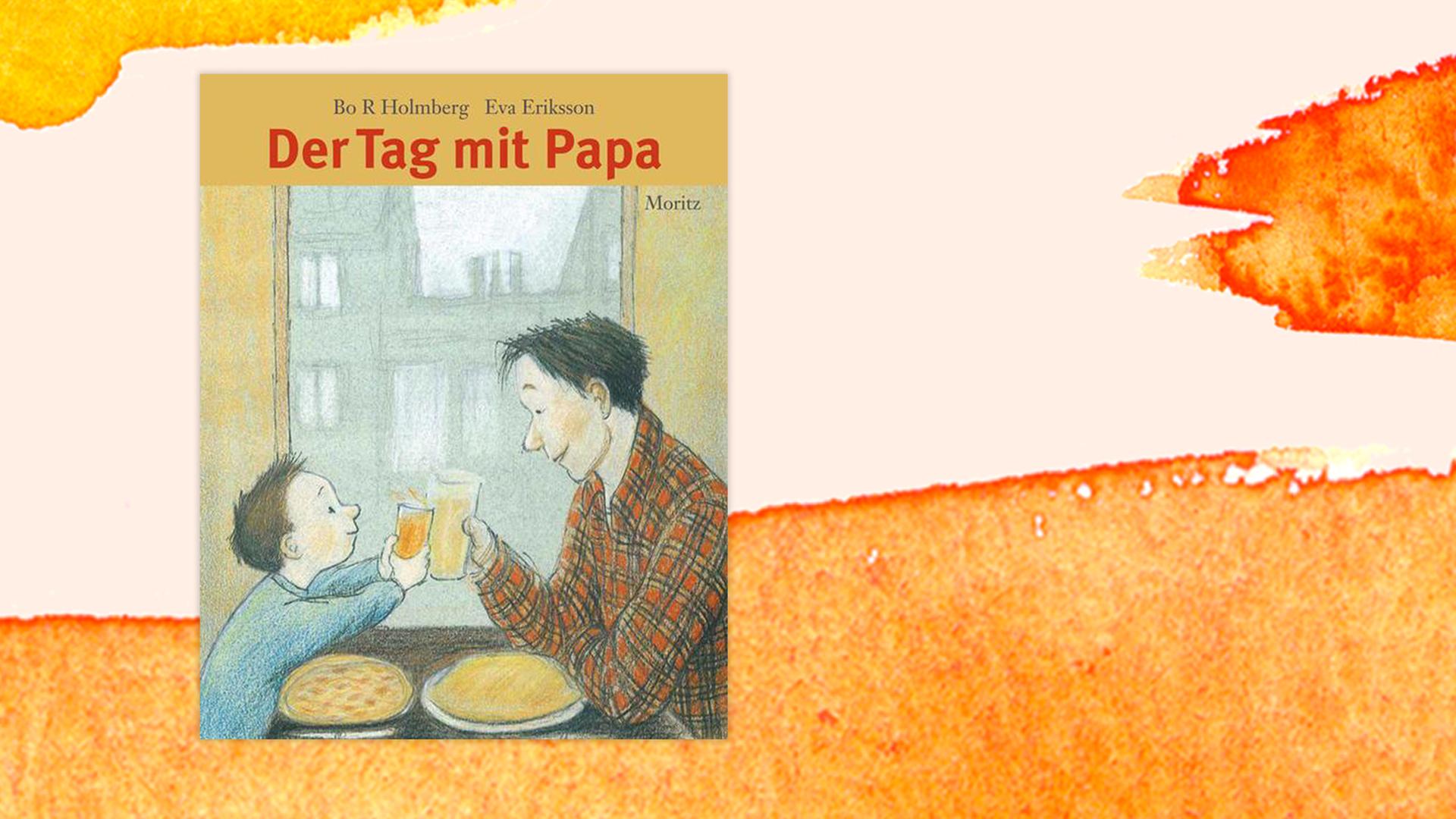Bo R. Holmberg und Eva Eriksson: „Der Tag mit Papa“ - Ein wunderbares ...