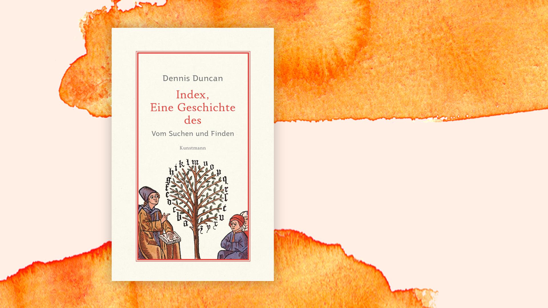 Dennis Duncan: "Index, eine Geschichte des" - Durch die Hintertür ins ...