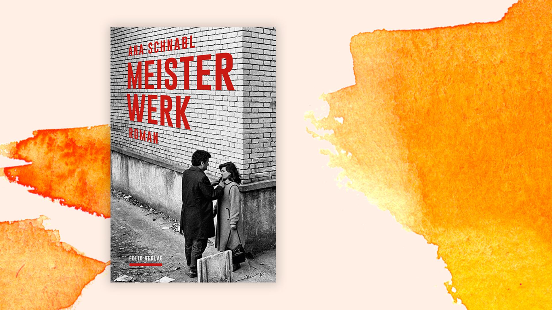 Ana Schnabl: „Meisterwerk“ - Der Seitensprung als Kammerspiel