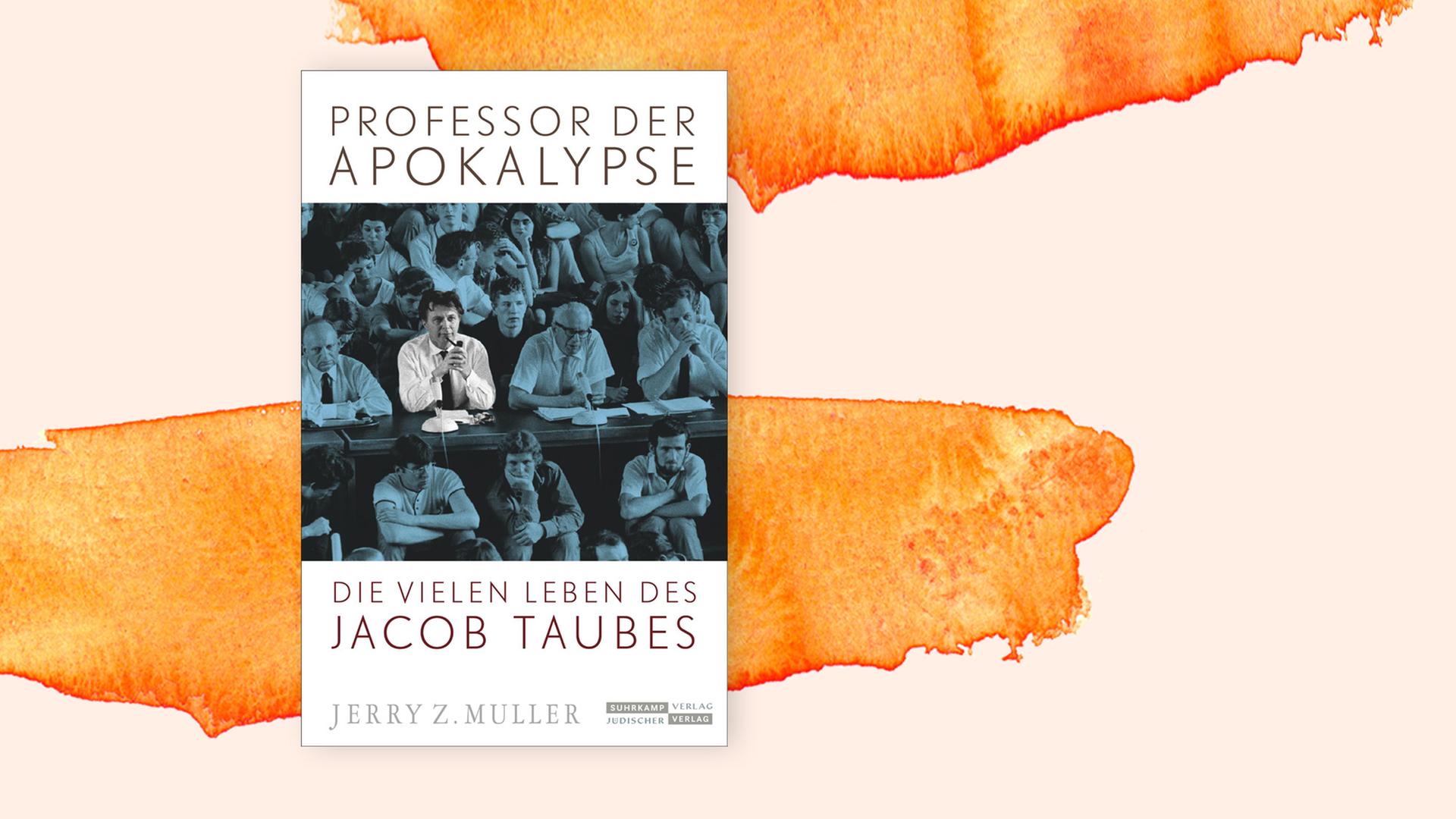 Jerry Z. Muller: „Professor der Apokalypse. Die vielen Leben des Jacob ...